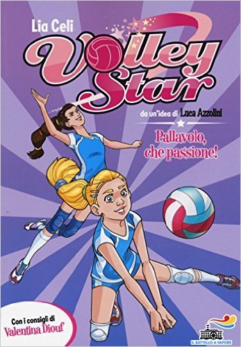 Volley Star: Pallavolo che passione! by Lia Celi | Goodreads
