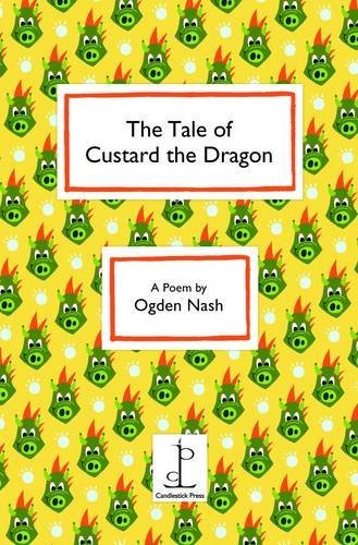 Tale Of Custard The Dragon by Ogden Nash | Goodreads