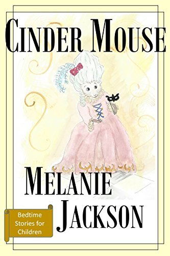 Cinder Mouse (Bedtime Stories for Children #6) by Melanie Jackson ...