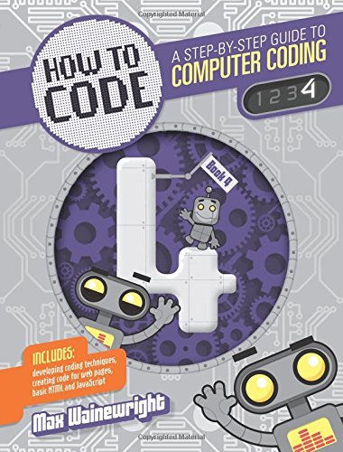 How to Code: Level 4 by Max Wainewright | Goodreads