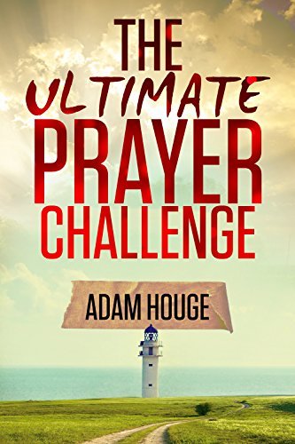 The Ultimate Prayer Challenge: A Devotional That Will Change Your Life ...