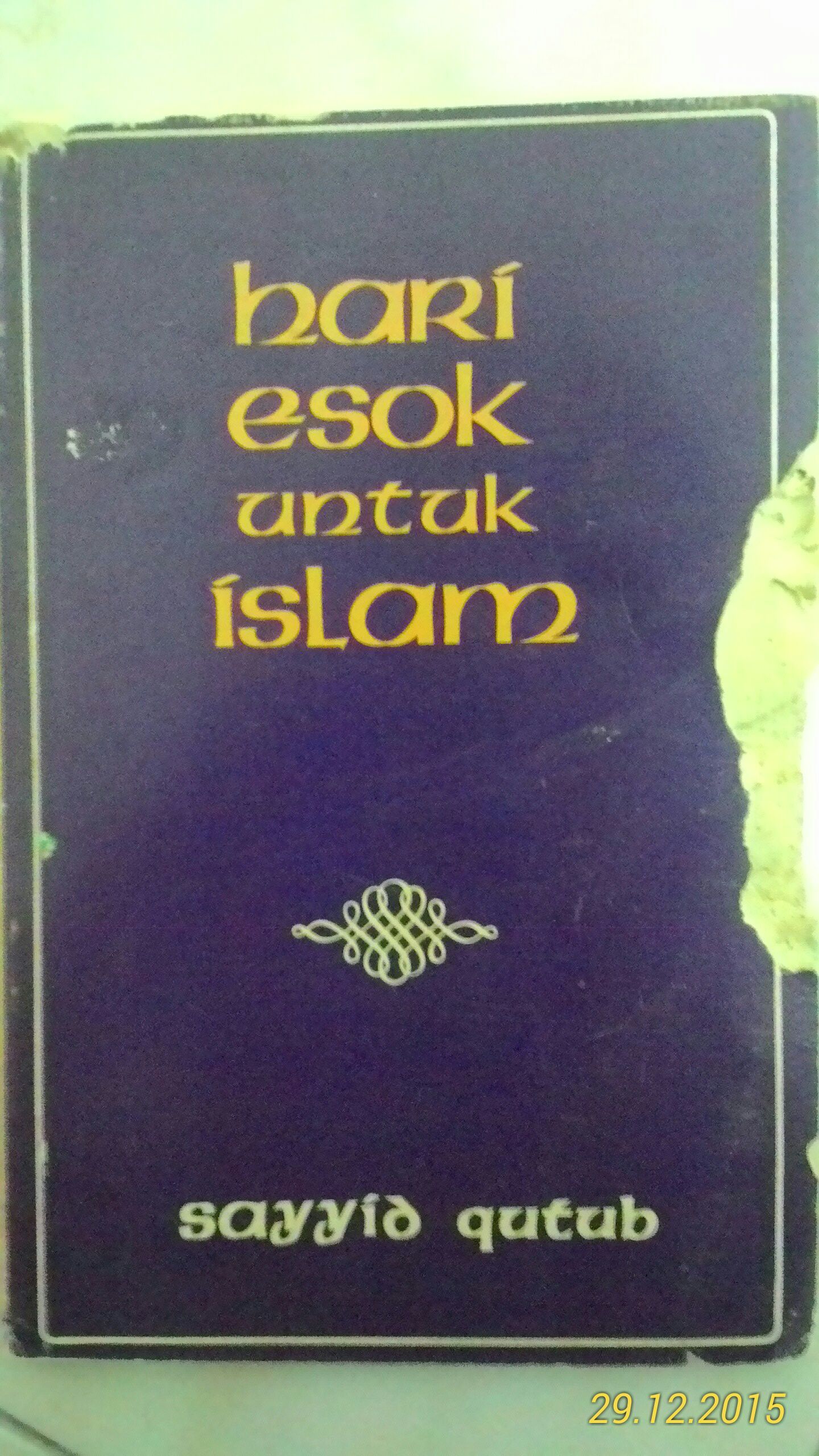 Hari Esok Untuk Islam by Sayyid Qutb | Goodreads