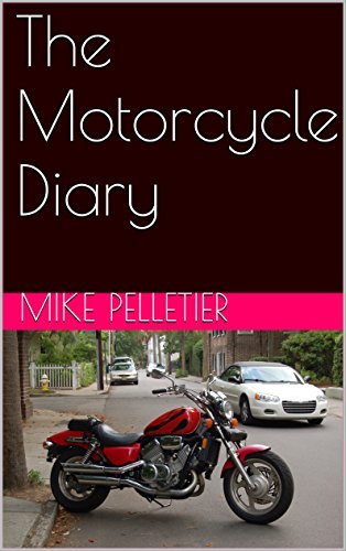 The Motorcycle Diary by Mike Pelletier | Goodreads