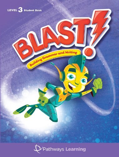 BLAST! (Building Grammar and Writing, Student Book Level 3) by Pathways ...