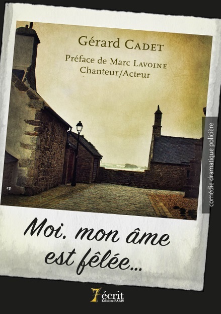 Moi, mon âme est fêlée by Gérard Cadet | Goodreads