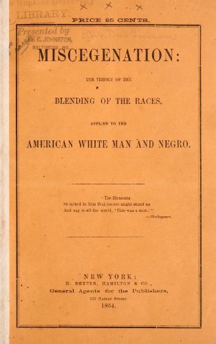 Miscegenation; the theory of the blending of the races, applied to the ...