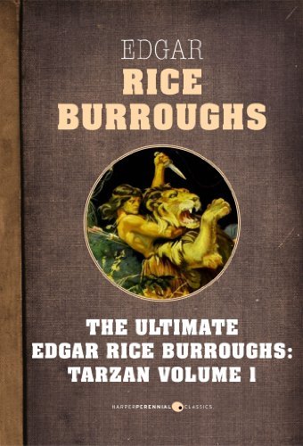 Tarzan, Volume One: The Ultimate Edgar Rice Burroughs by Edgar Rice ...