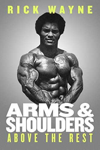 Arms & Shoulders Above the Rest by Rick Wayne | Goodreads