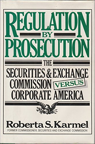 Regulation by Prosecution: The Securities and Exchange Commission vs ...