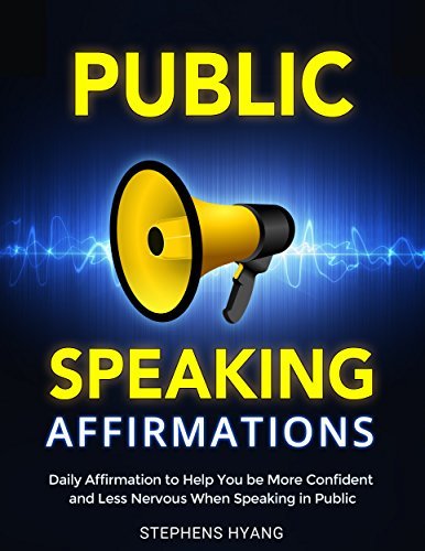 Public Speaking Affirmations: Daily Affirmations to Help You be More ...