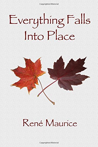 Everything Falls Into Place by René Maurice | Goodreads
