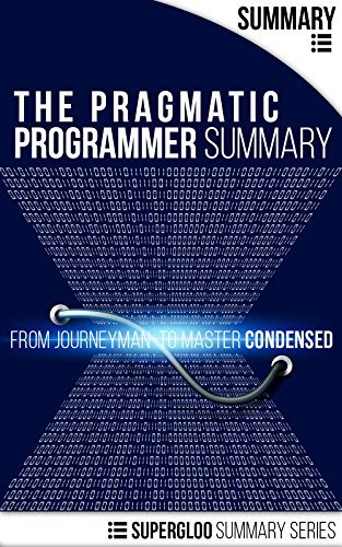 Summary: The Pragmatic Programmer: From Journeyman to Master Analysis by Todd McGrath | Goodreads
