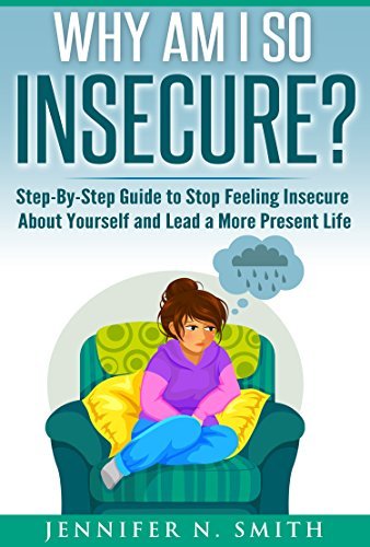 Anxiety Book: Why Am I So Insecure? Step-by-Step Guide to Stop Feeling ...