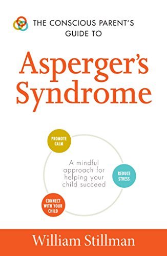 The Conscious Parent's Guide To Asperger's Syndrome: A Mindful Approach for Helping Your Child ...