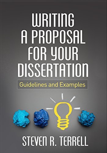 Writing a Proposal for Your Dissertation: Guidelines and Examples by ...