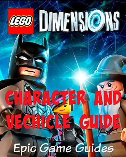 Lego Dimensions: 2016 Character and Vehicle Guide by EpicGameGuides ...
