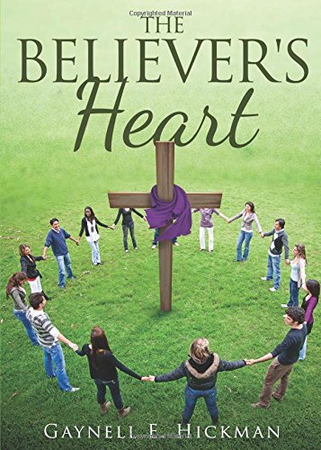 The Believer's Heart by Gaynell E. Hickman | Goodreads