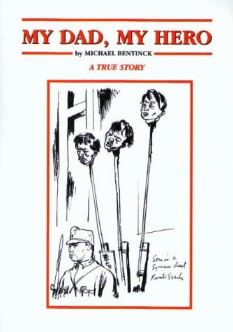 My Dad My Hero by Michael Bentinck | Goodreads