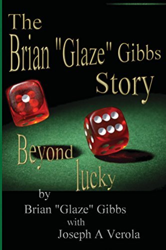 The Brian "Glaze" Gibbs Story: Beyond Lucky by Brian Gibbs | Goodreads