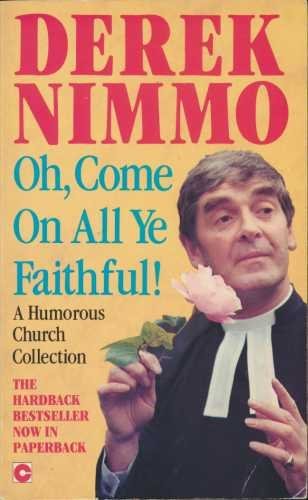 OH COME ALL YE FAITHFUL by Derek Nimmo | Goodreads