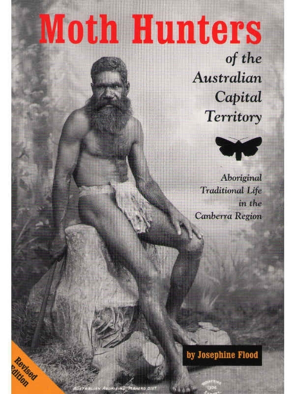 Moth hunters of the Australian Capital Territory by Josephine Flood ...