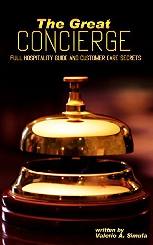 The Great Concierge: Full Hospitality Guide and Customer Care Secrets ...
