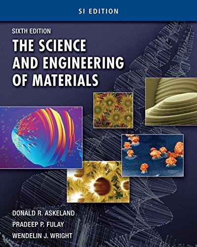 The Science and Engineering of Materials, SI Edition by Donald R ...