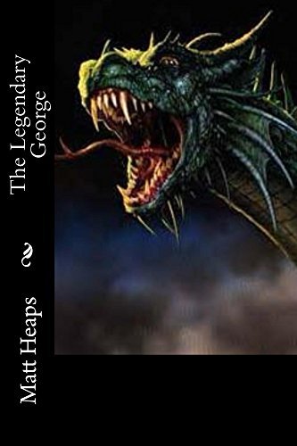 The Legendary George by Matt Heaps | Goodreads