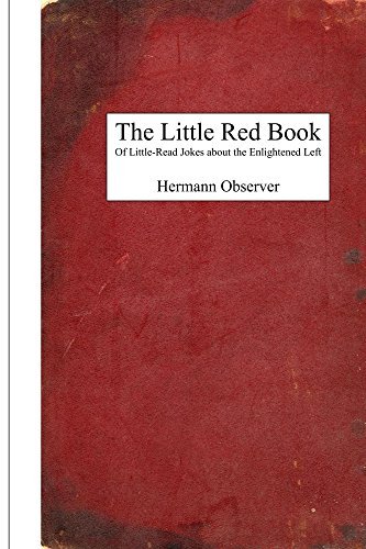 The Little Red Book: Of Little-Read Jokes about the Enlightened Left by ...