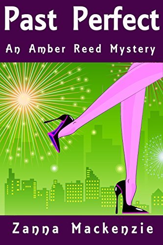 Past Perfect (Amber Reed Mystery, #4) by Zanna Mackenzie | Goodreads