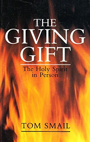 The Giving Gift: Holy Spirit in Person by Thomas A. Smail | Goodreads