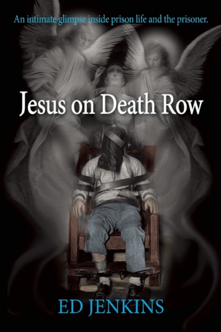 Jesus on Death Row by Ed Jenkins | Goodreads