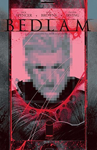 Bedlam #8 by Nick Spencer | Goodreads