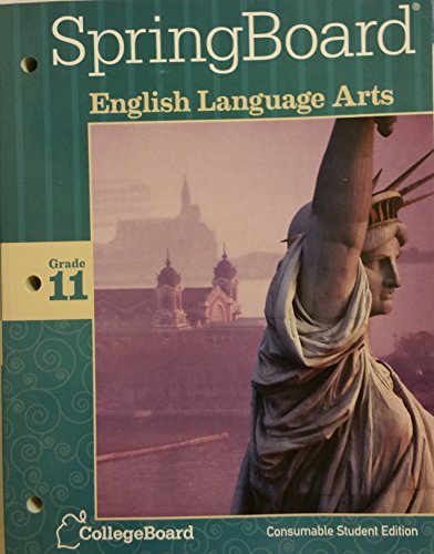 SpringBoard English Language Arts Grade 11 Consumable Student Edition ...