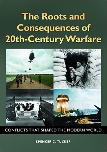 The Roots and Consequences of 20th-Century Warfare: Conflicts That ...