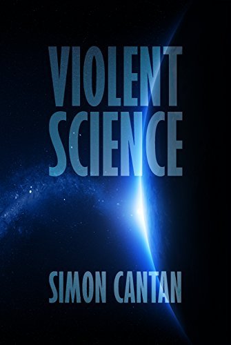 Violent Science (Kyra Sarin #3) by Simon Cantan | Goodreads