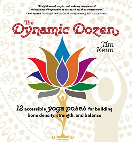 Dynamic Dozen: 12 Accessible Yoga Poses to Build Bone Density, Strength ...