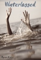 Waterlogged by Byron Rider | Goodreads
