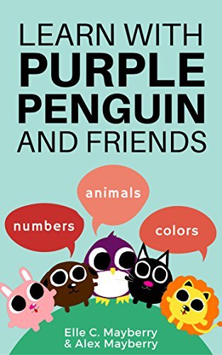Learn with Purple Penguin and Friends: numbers, animals, colors by Elle ...