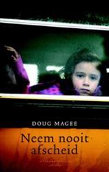 Neem nooit afscheid by Doug Magee | Goodreads