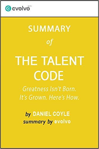 Summary: The Talent Code - Original Book by Daniel Coyle: Greatness Isn ...