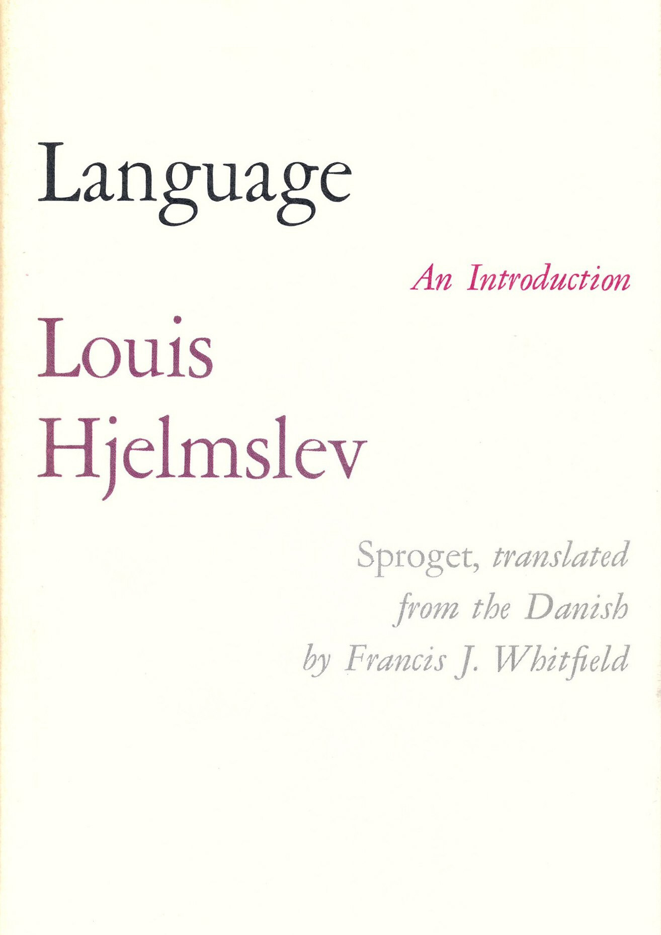Language: An Introduction by Louis Hjelmslev | Goodreads