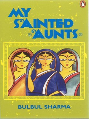 My Sainted Aunts by Bulbul Sharma | Goodreads