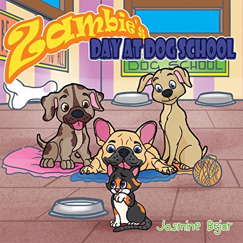 Books for Kids: ZAMBIE'S DAY AT DOG SCHOOL (Animal Stories for Kids ...