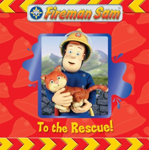 Fireman Sam: To the Rescue! (Fireman Sam) by Various | Goodreads
