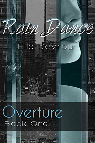 Overture (Rain Dance, #1) by Elle Devrou | Goodreads