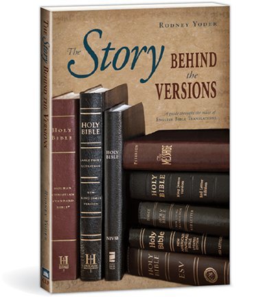 The Story Behind the Versions by Rodney Yoder | Goodreads