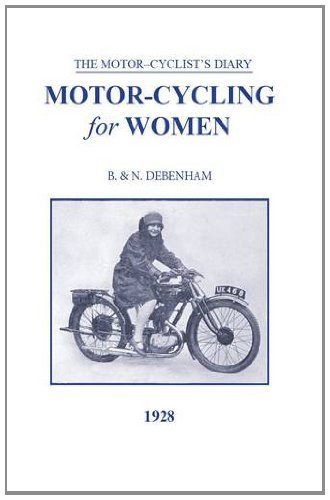 Motor-Cycling for Women 1928: A Book for the Lady Driver, Sidecar ...
