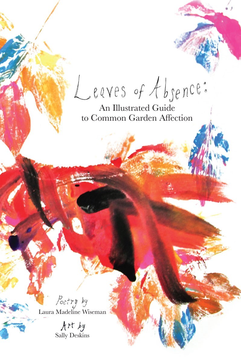 Leaves of Absence: An Illustrated Guide to Common Garden Affection by ...