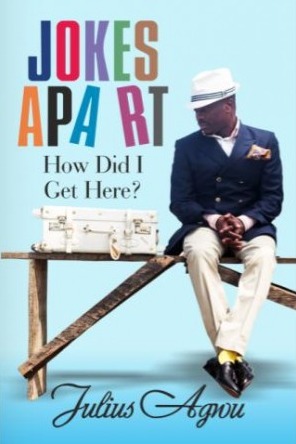 Jokes Apart - How Did I Get Here? by Julius Agwu | Goodreads